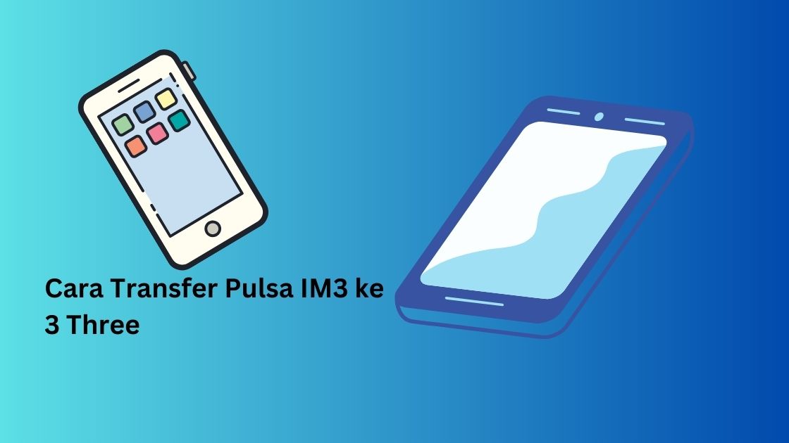 Cara Transfer Pulsa IM3 ke 3 Three - Dolar Hijau